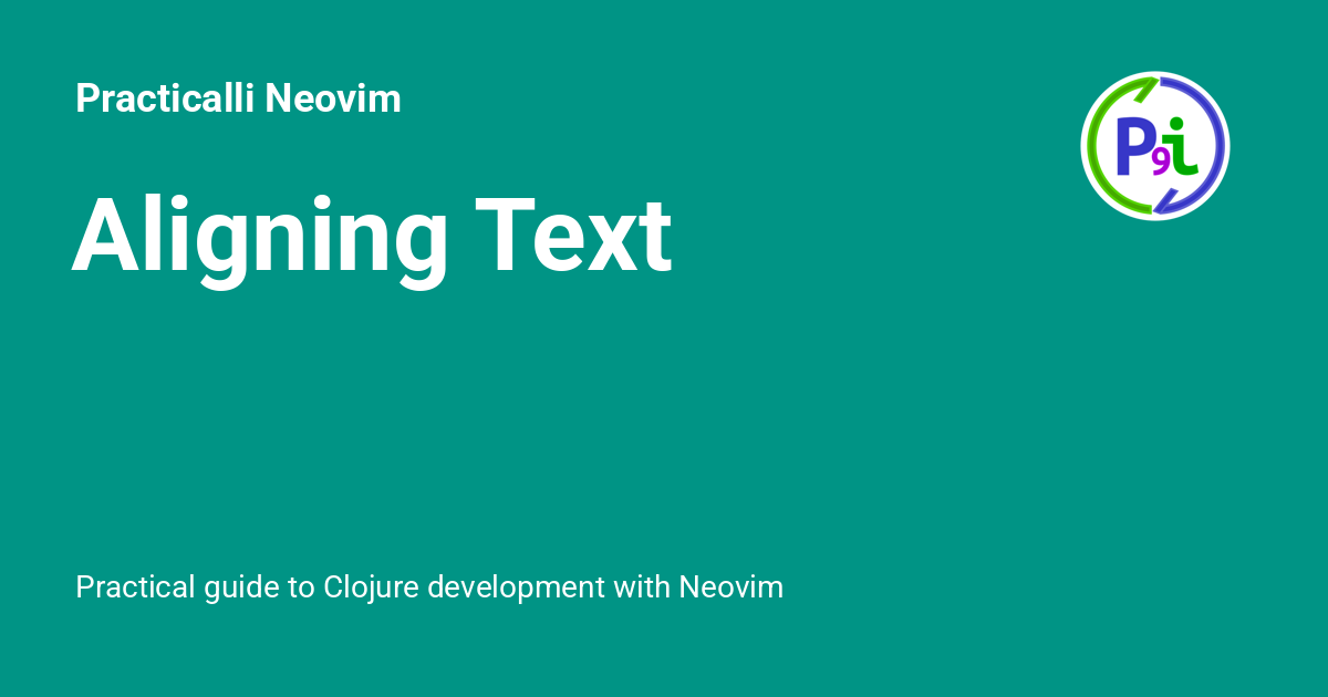 Aligning Text - Practicalli Neovim