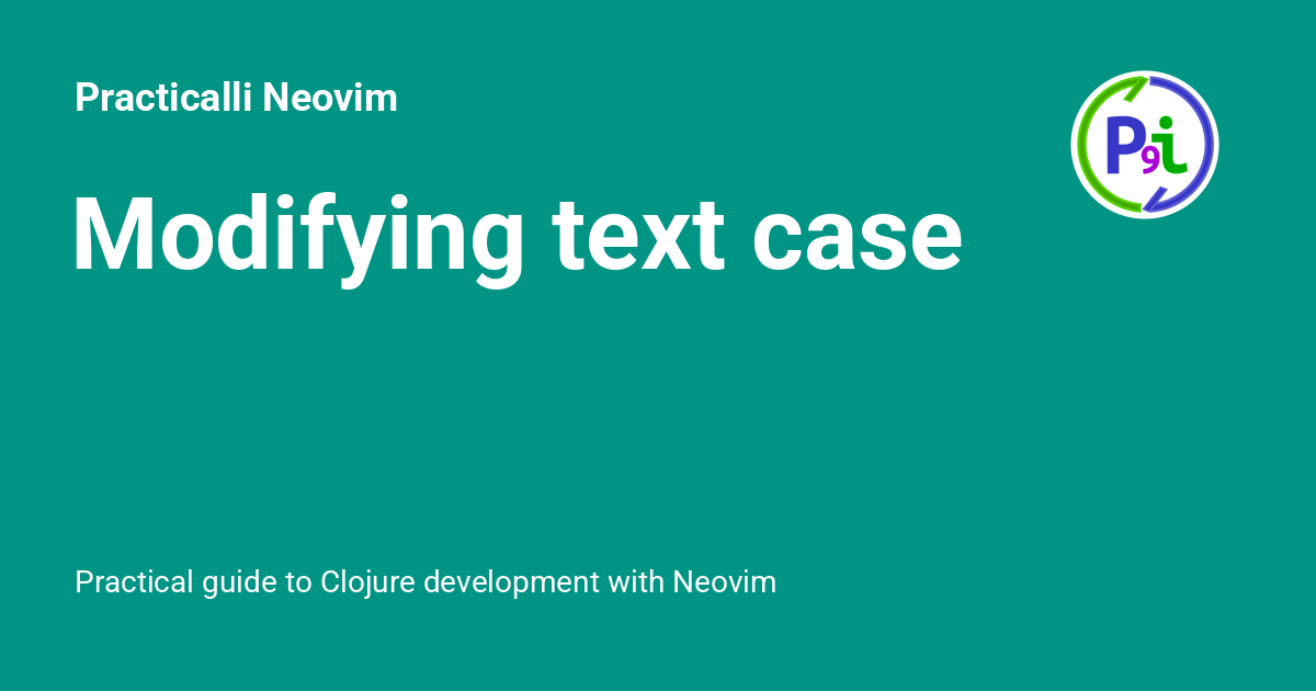 Modifying Text Case Practicalli Neovim