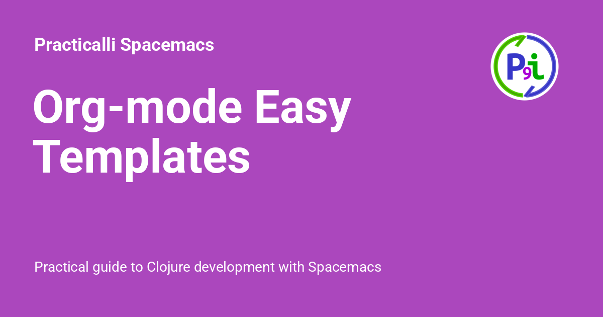Org-mode Easy Templates - Practicalli Spacemacs Org-mode Easy Templates - Practicalli Spacemacs