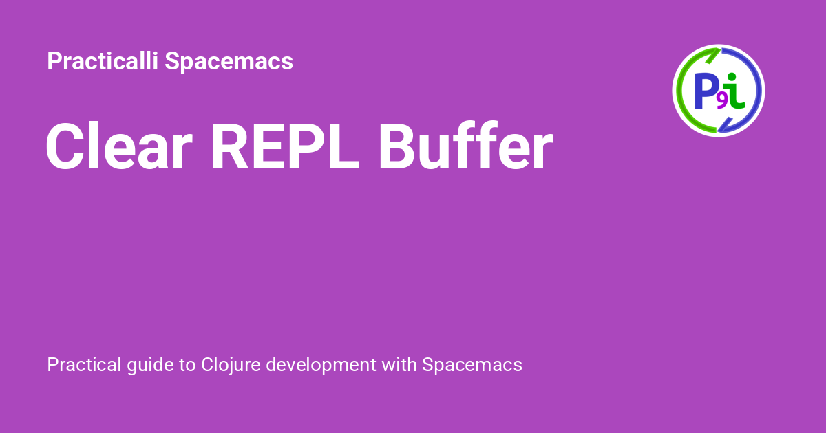 Clear REPL Buffer - Practicalli Spacemacs Clear REPL Buffer - Practicalli Spacemacs