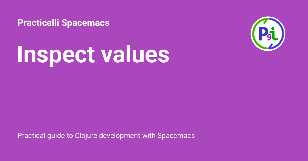 Inspect values - Practicalli Spacemacs Inspect values - Practicalli Spacemacs