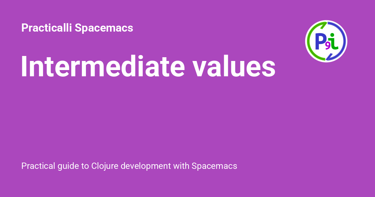 Intermediate values - Practicalli Spacemacs