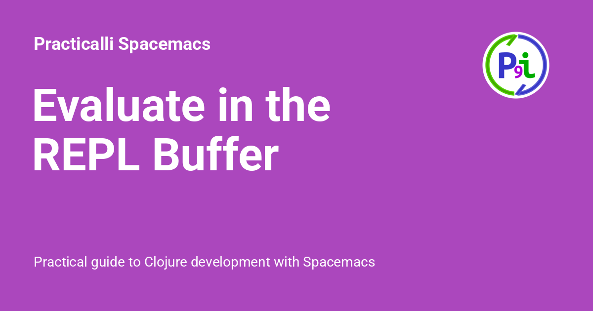 Evaluate In The Repl Buffer Practicalli Spacemacs