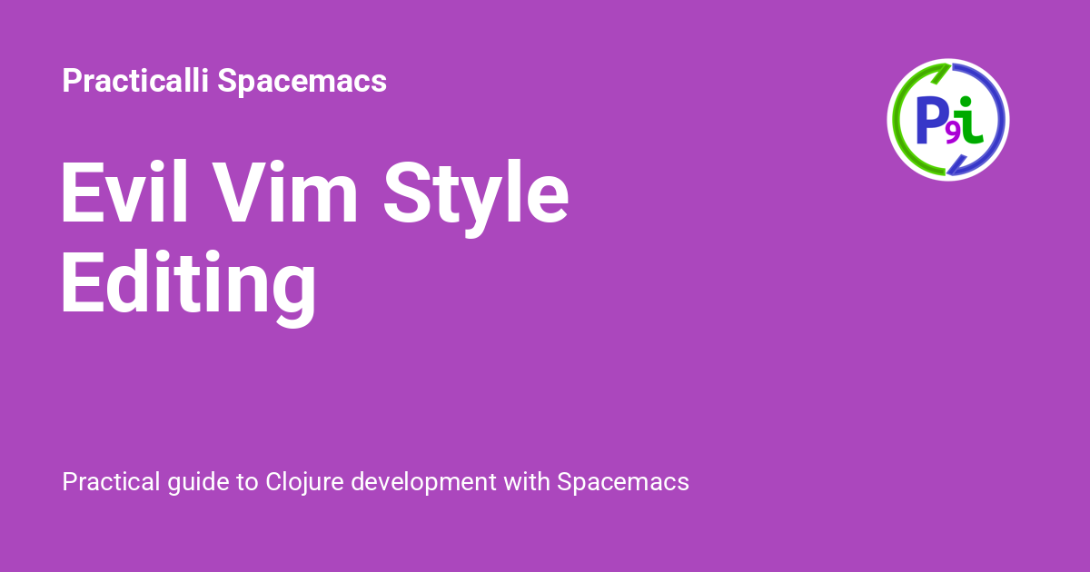 Evil Vim Style Editing - Practicalli Spacemacs Evil Vim Style Editing - Practicalli Spacemacs