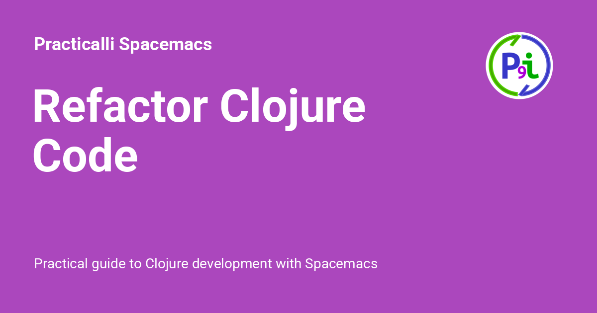 Refactor Clojure Code - Practicalli Spacemacs