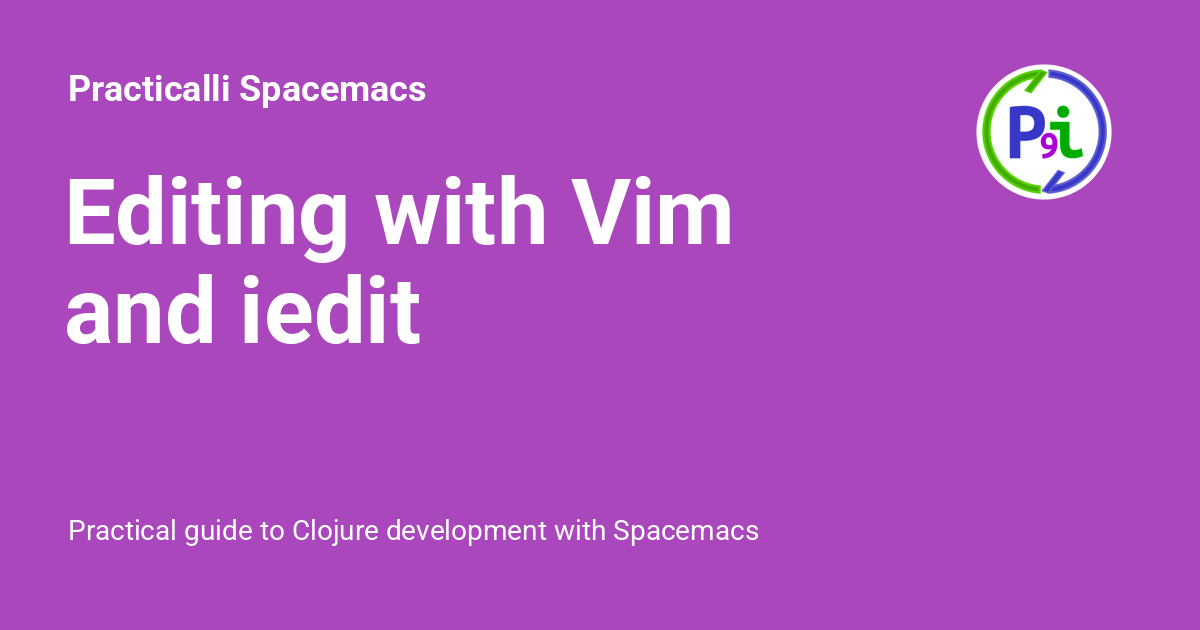 Editing With Vim And Iedit Practicalli Spacemacs