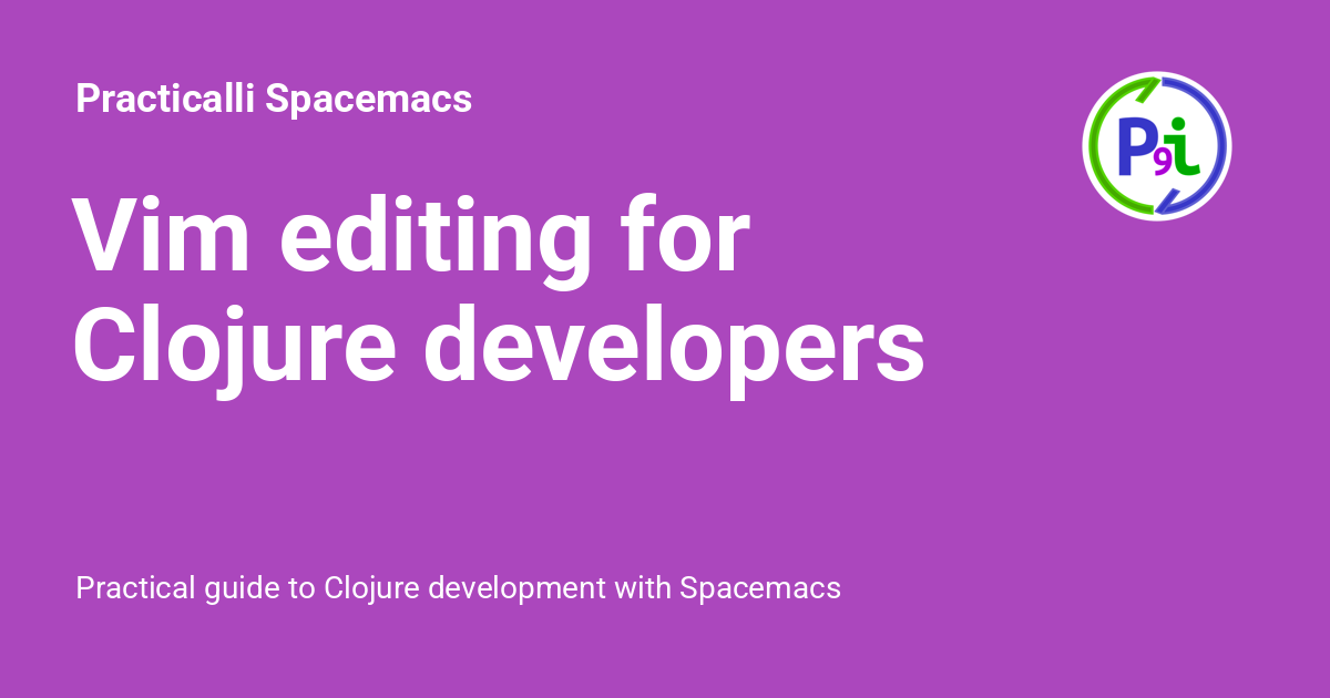 Vim Editing For Clojure Developers Practicalli Spacemacs