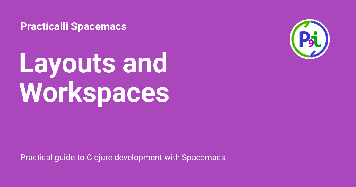 Layouts And Workspaces Practicalli Spacemacs