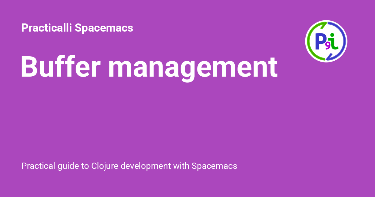 Buffer Management Practicalli Spacemacs
