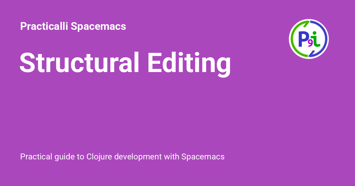 Structural Editing - Practicalli Spacemacs